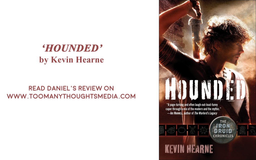 'Hounded' by Kevin Hearne | Book Review | Too Many Thoughts